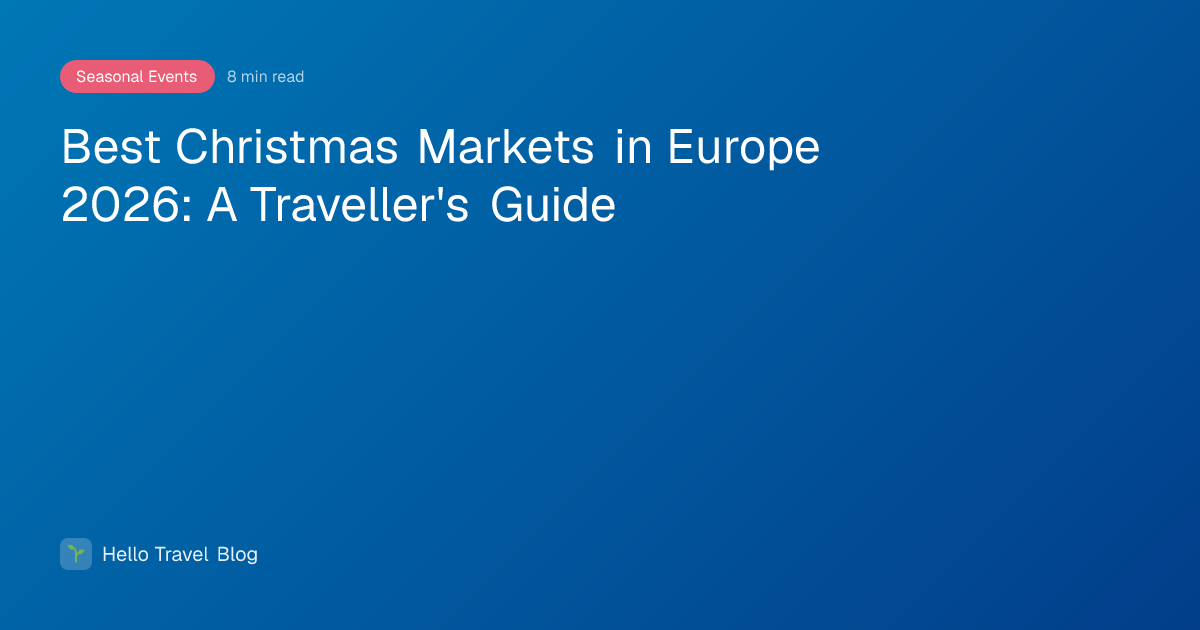 Best Christmas Markets in Europe 2026: A Traveller's Guide