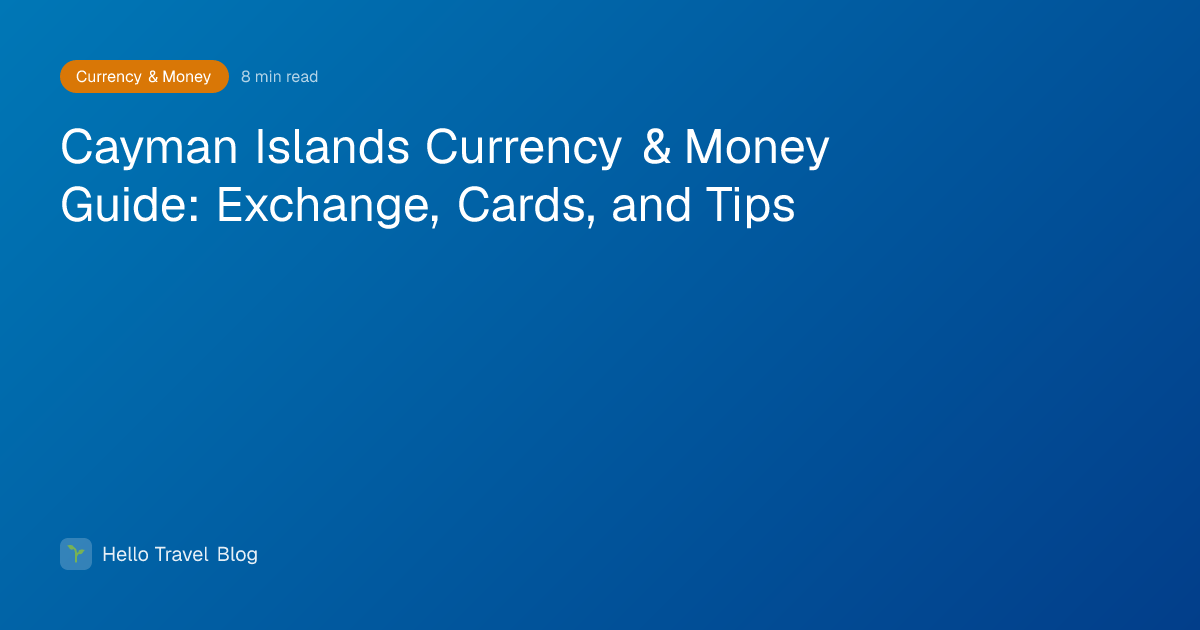 Cayman Islands Currency & Money Guide: Exchange, Cards, and Tips