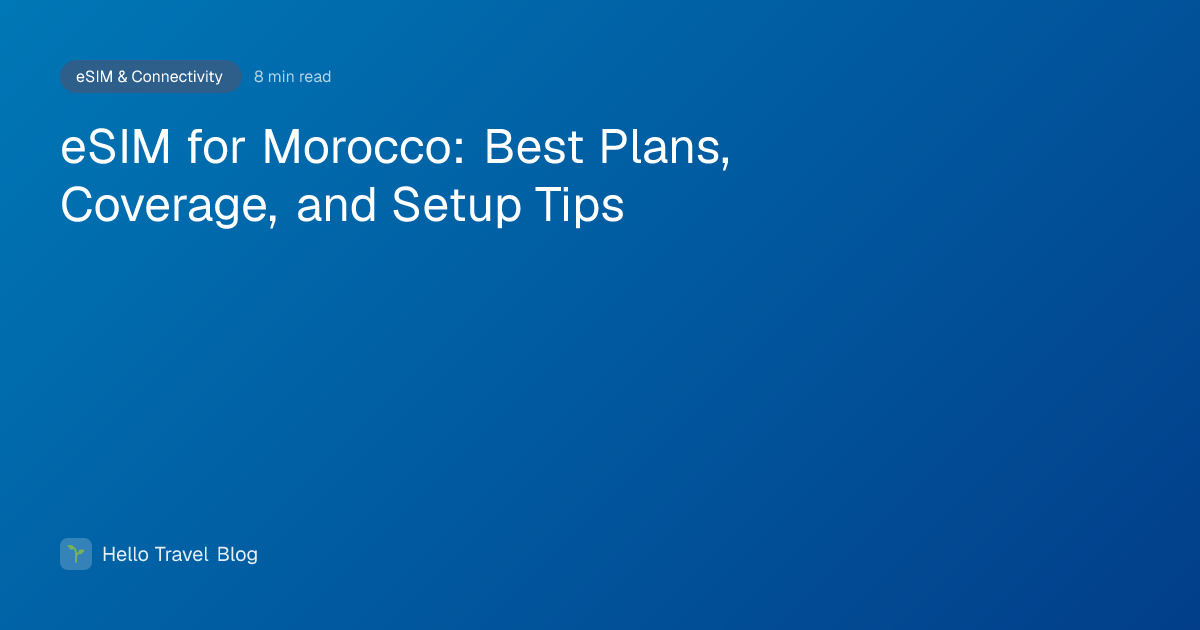 eSIM for Morocco: Best Plans, Coverage, and Setup Tips