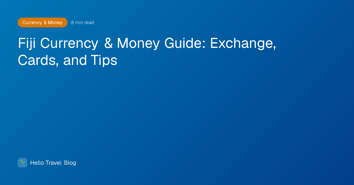 Fiji Currency & Money Guide: Exchange, Cards, and Tips