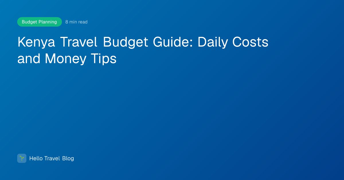Kenya Travel Budget Guide: Daily Costs and Money Tips