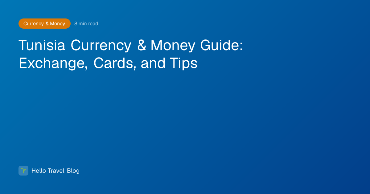 Tunisia Currency & Money Guide: Exchange, Cards, and Tips