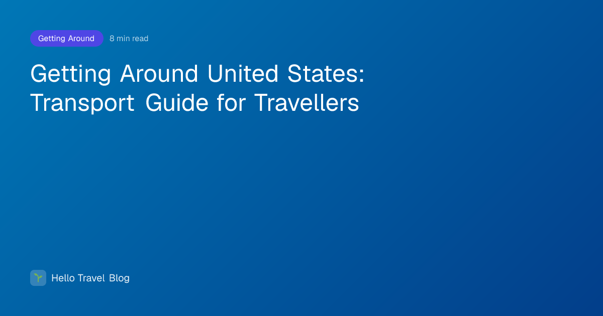 Getting Around United States: Transport Guide for Travellers