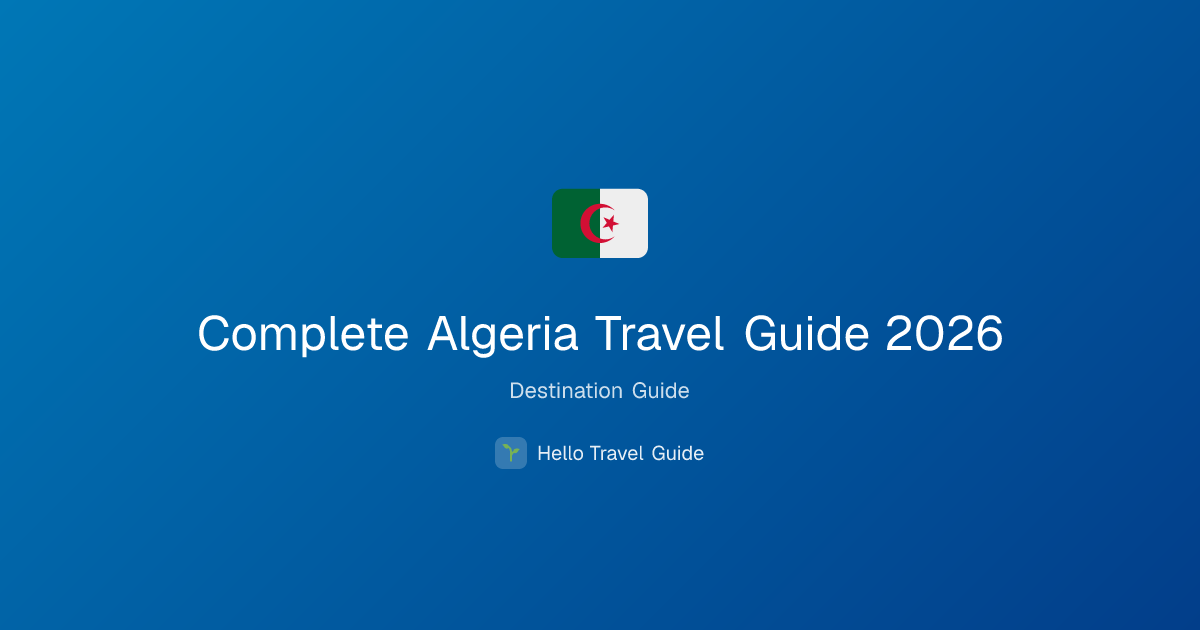 Complete Algeria Travel Guide 2026