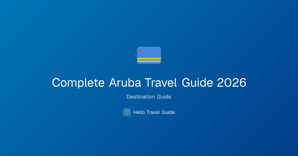 Complete Aruba Travel Guide 2026