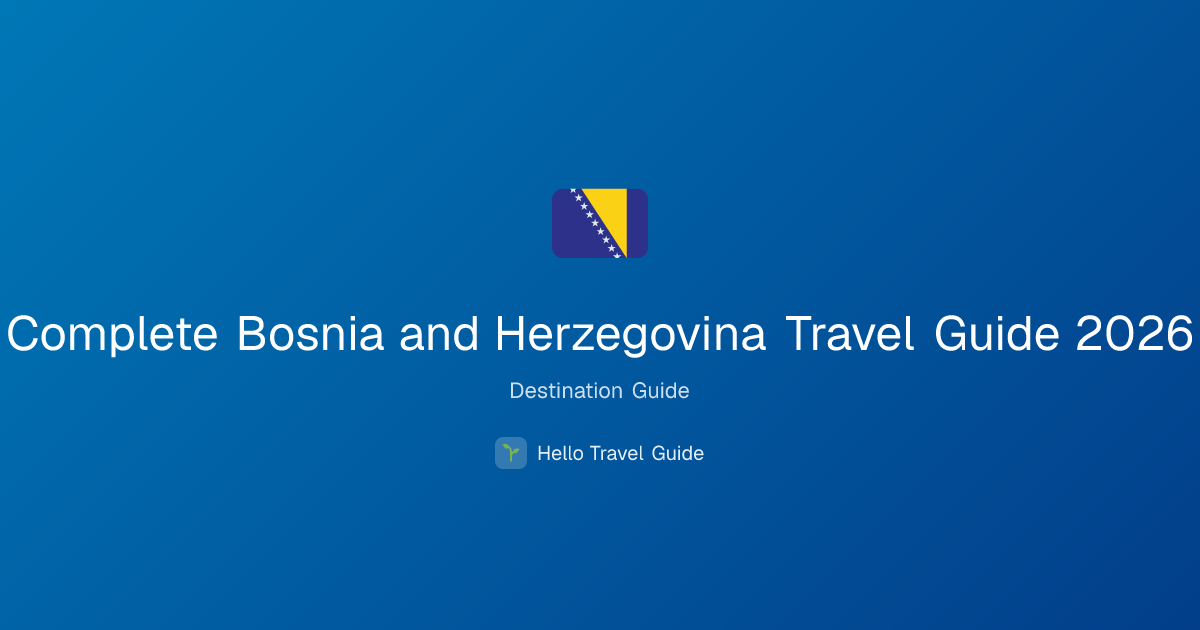 Complete Bosnia and Herzegovina Travel Guide 2026
