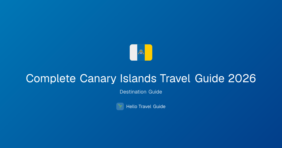 Complete Canary Islands Travel Guide 2026