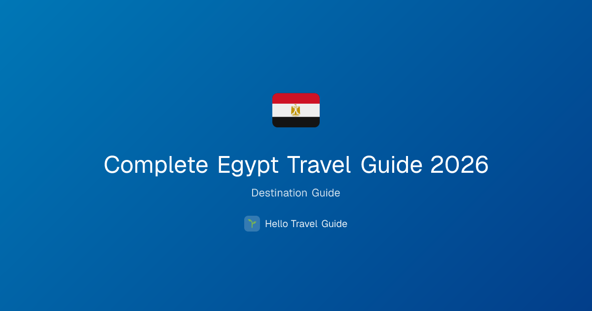 Complete Egypt Travel Guide 2026