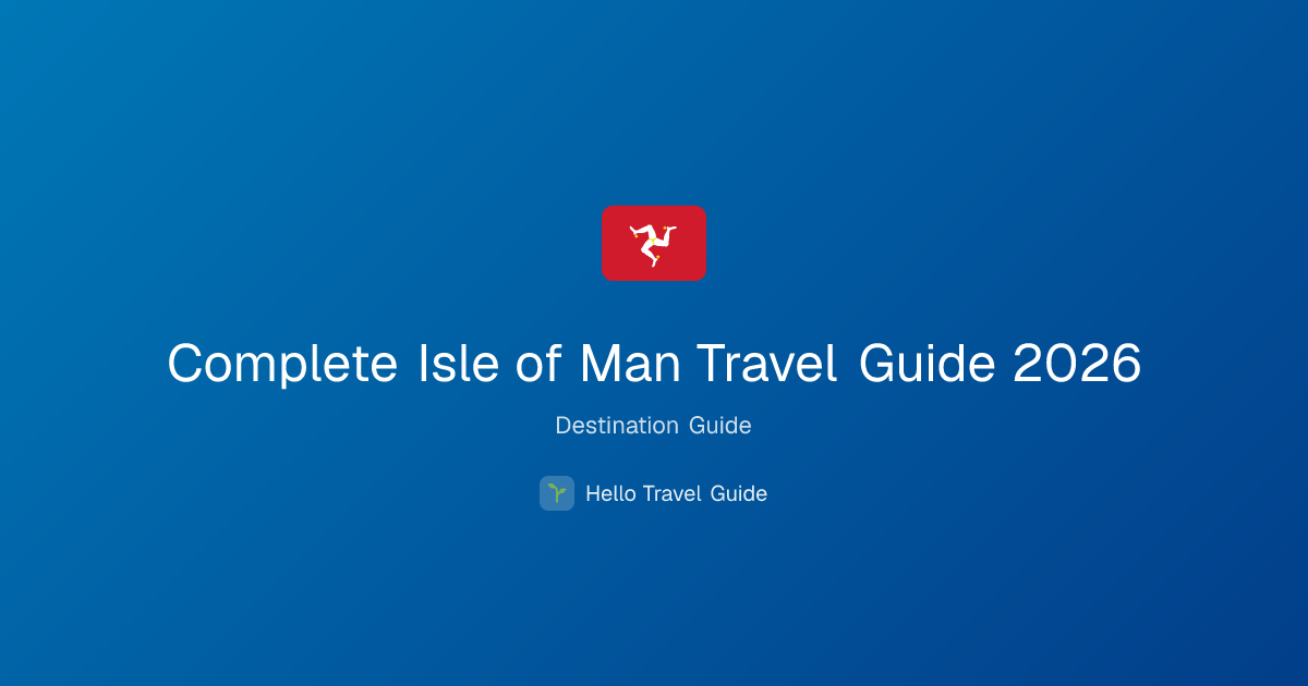 Complete Isle of Man Travel Guide 2026