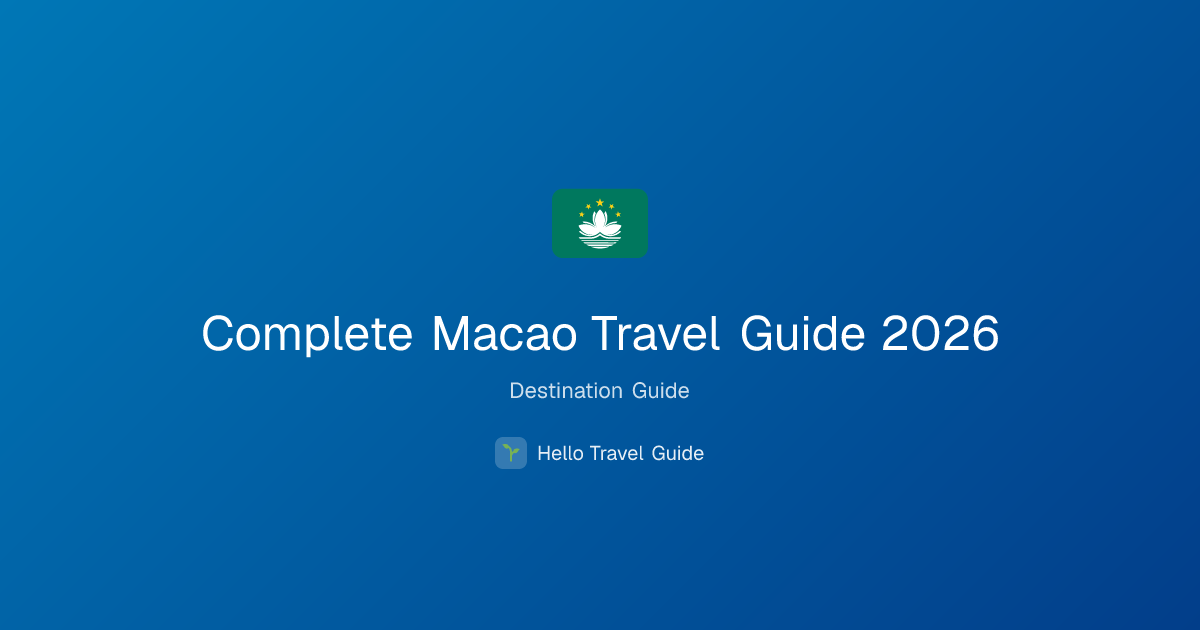 Complete Macao Travel Guide 2026