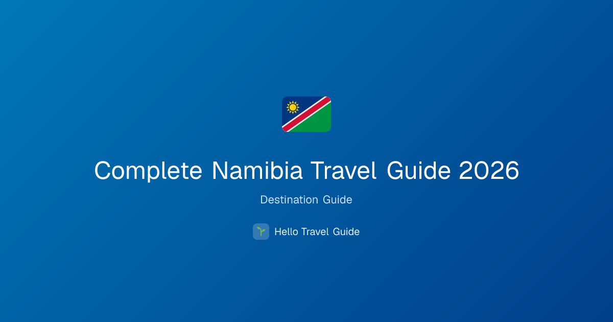 Complete Namibia Travel Guide 2026