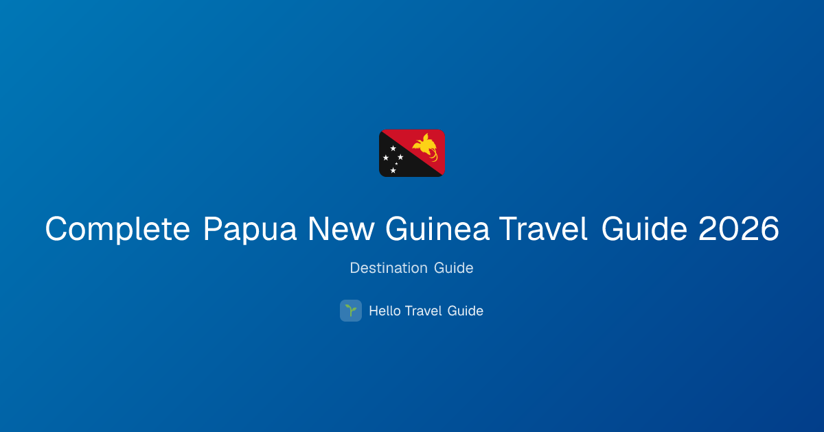Complete Papua New Guinea Travel Guide 2026