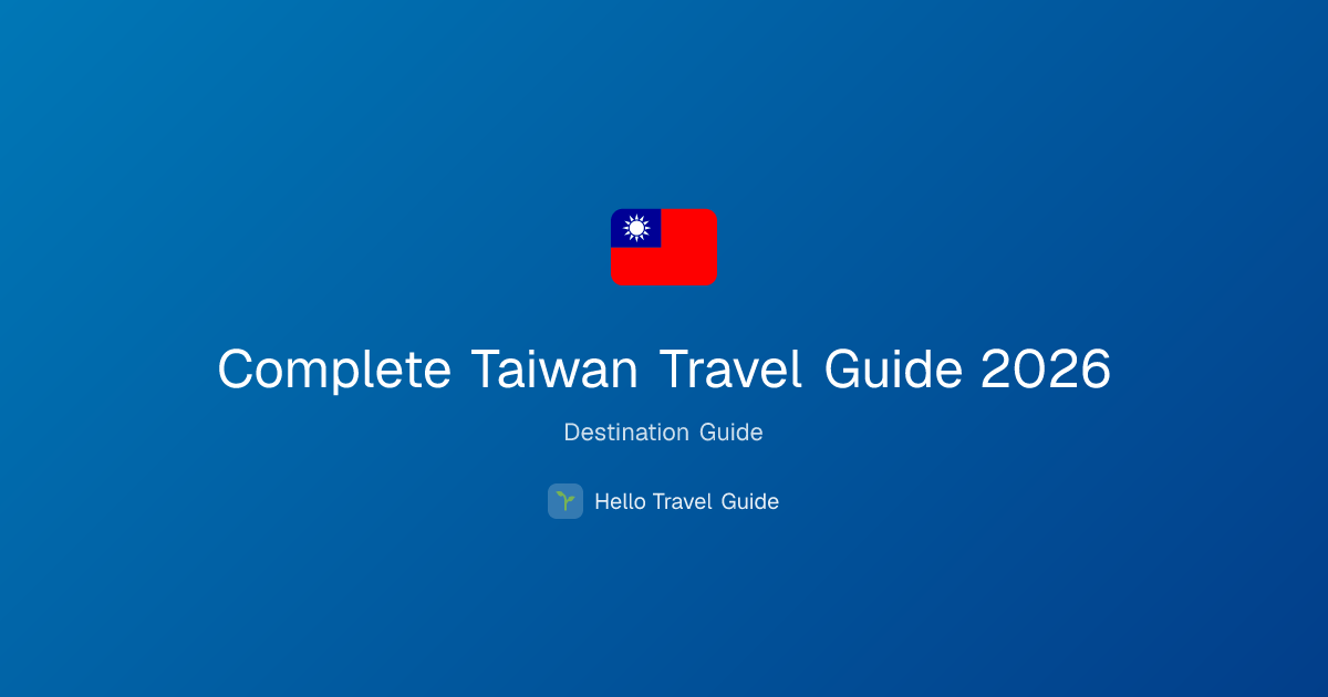 Complete Taiwan Travel Guide 2026